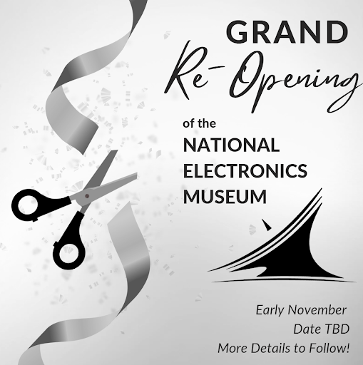 2024 Grand Re-Opening ‣ NATIONAL ELECTRONICS MUSEUM